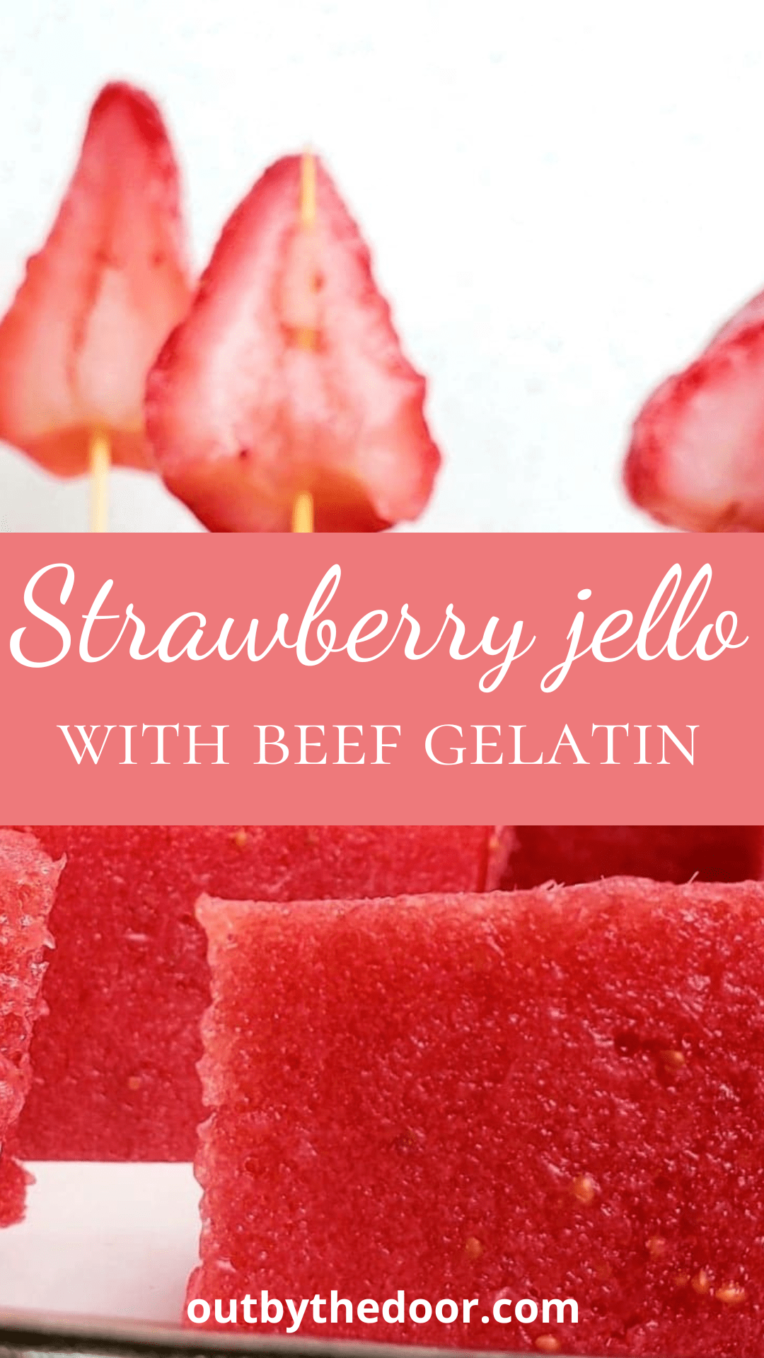 Strawberry Jello with Beef Gelatin - Out by the door
