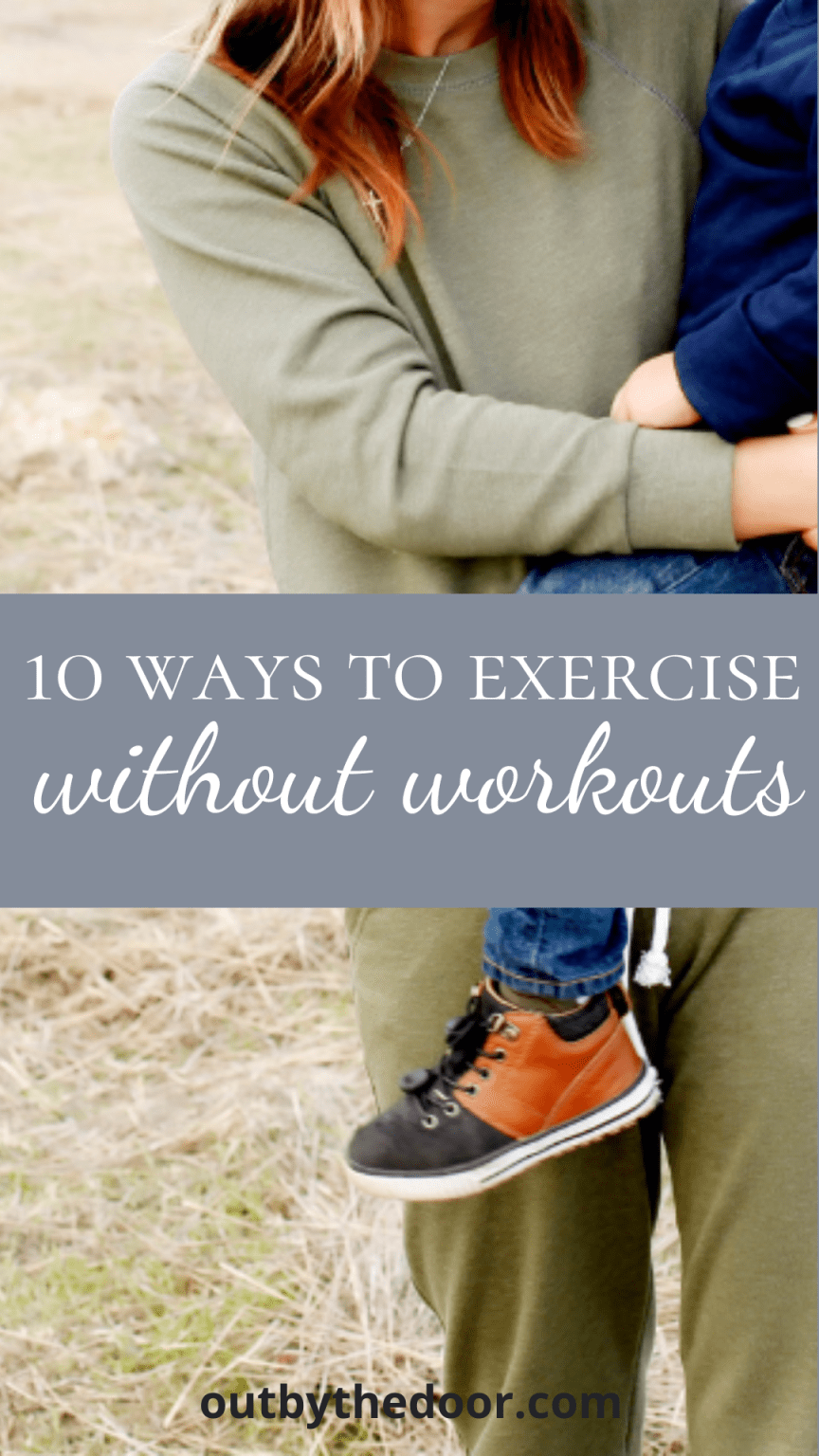 10 (Fun) Ways to Exercise More Without Working Out - Out by the door